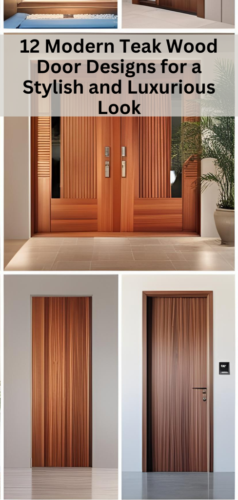 12 Modern Teak Wood Door Designs for a Stylish and Luxurious Look